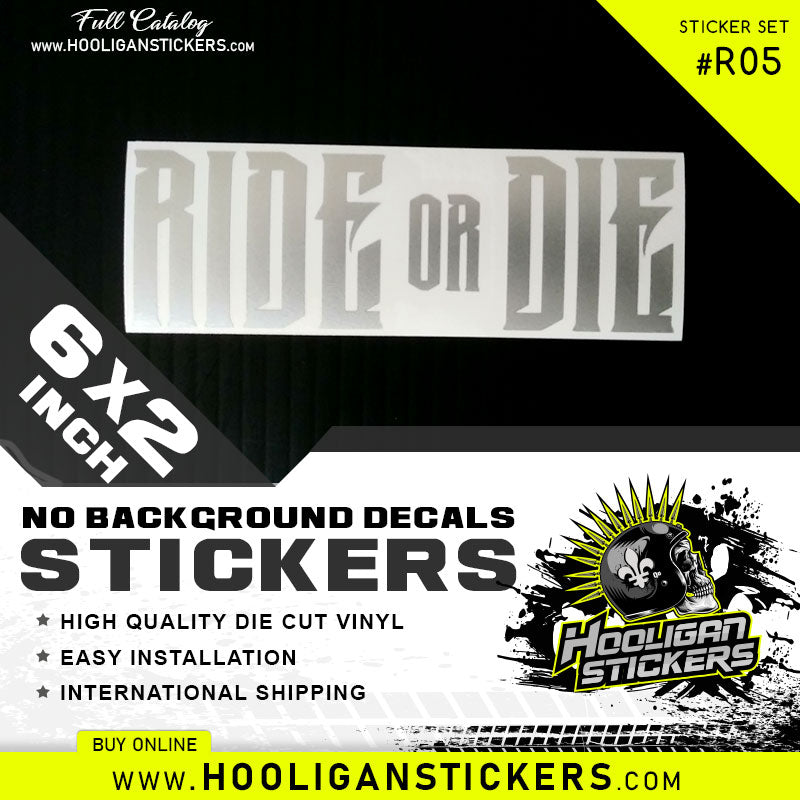 RIDE or DIE decal custom sticker set [R05] – Hooligan Stickers